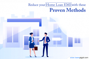 Reduce your Home Loan EMI with these Proven Methods?